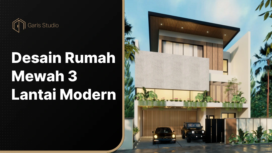 Desain Rumah Mewah 3 Lantai Modern - Garis Studio