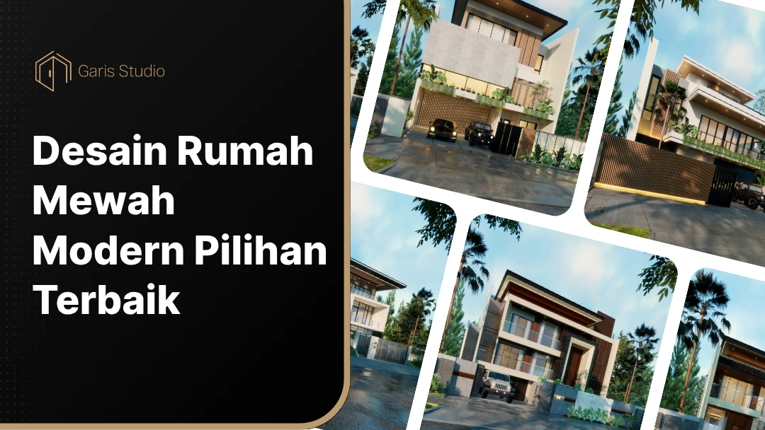 Desain Rumah Mewah Modern Pilihan Terbaik - Garis Studio